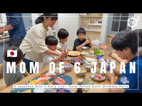 【Daily life in Japan】Mom of 6 kids | Hand-Rolled Sushi Birthday Party |