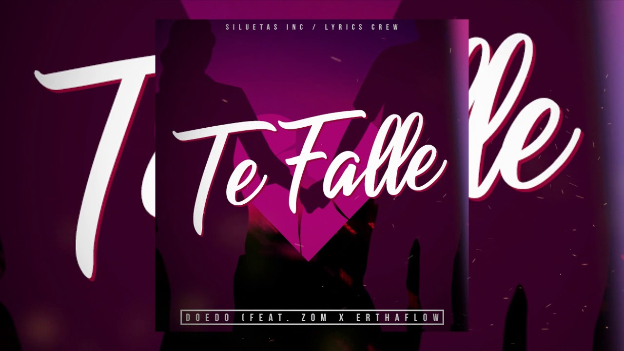 TE FALLE - DOEDO FT ZOM Y ERTHAFLOW - AUDIO #LC - YouTube