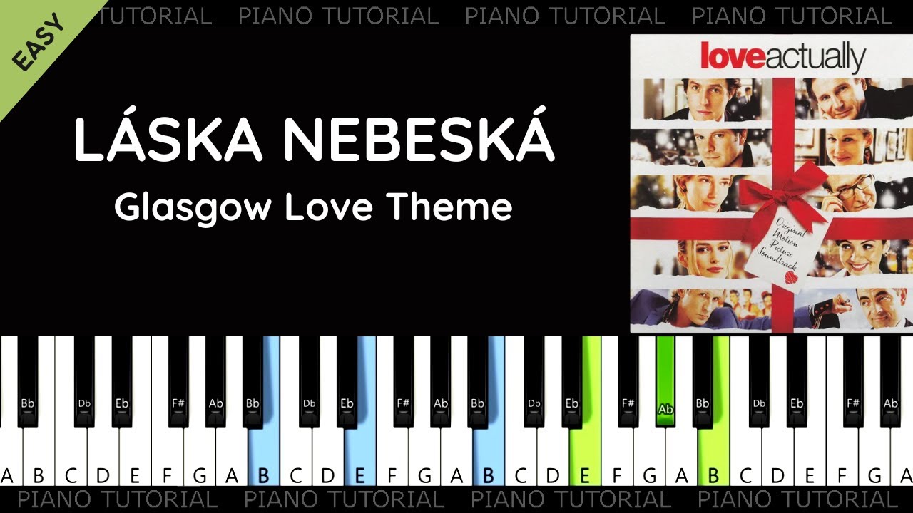 Glasgow Love Theme - Láska nebeská (piano tutorial | klavír | akordy | noty | české písničky ...