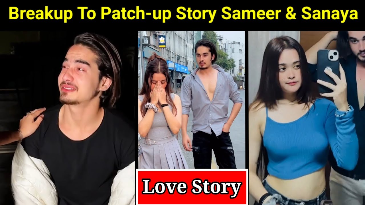 Sameer Abbasi & Sanaya Patchup Story | Breakup | Love Story - YouTube