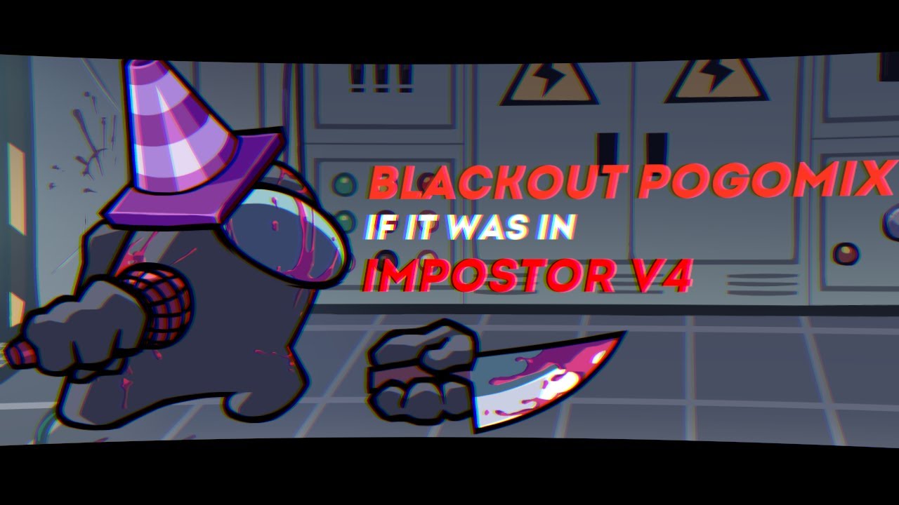 Blackout Pogomix if it was in Impostor V4 - YouTube