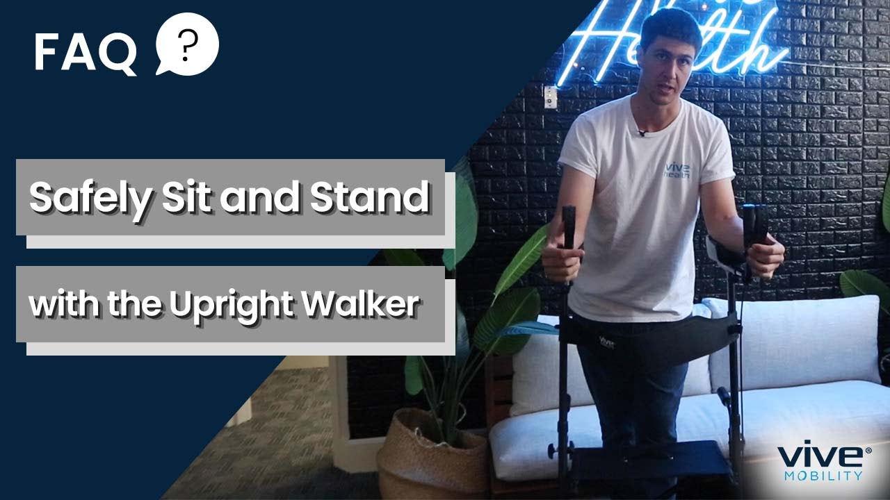 How to Safely Sit and Stand Using the Vive Mobility Upright Walker ...