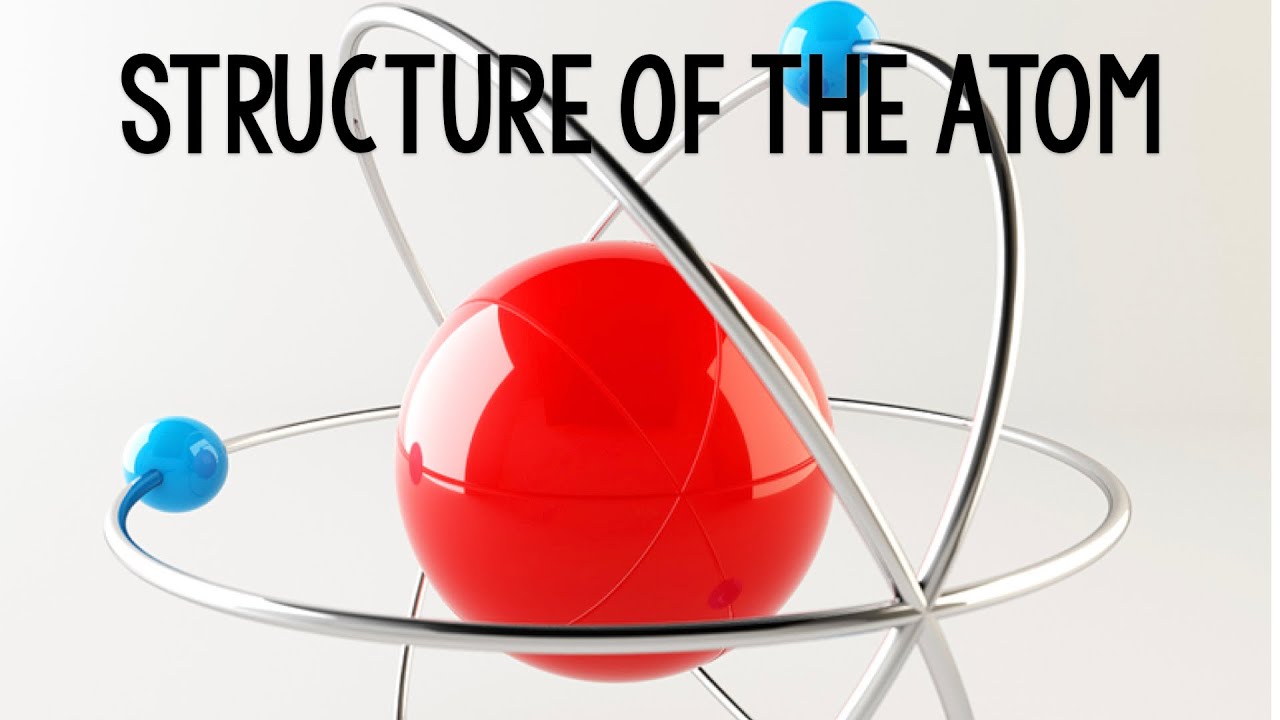 Structure of the Atom - YouTube