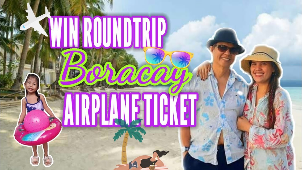 GET A CHANCE TO WIN FREE ROUNDTRIP TICKET TO BORACAY | BORACAY - YouTube
