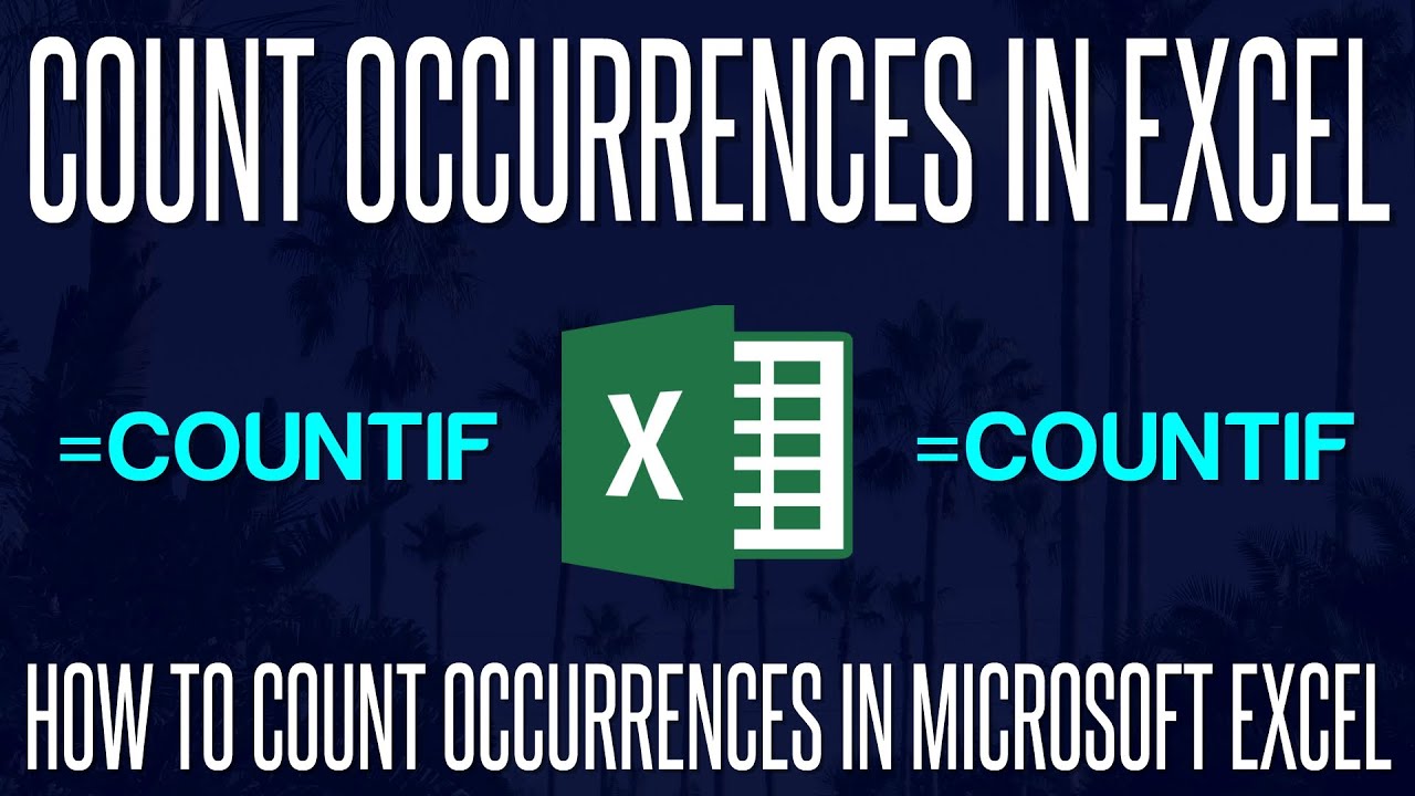 How To Count Occurrences In Microsoft Excel Excel COUNTIF Formula How To Count Occurrences In Microsoft Excel Excel COUNTIF Formula