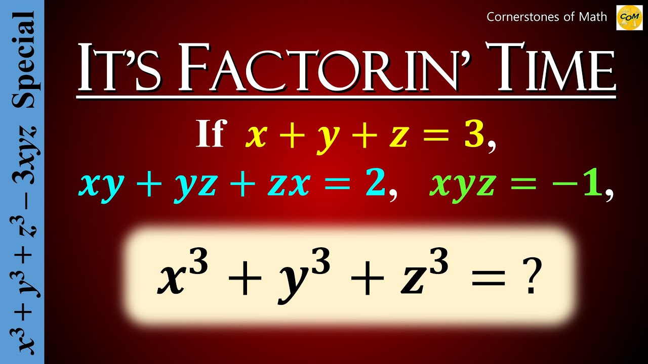 An Algebra Problem Using The Factorization Of X 3 y 3 z 3 3xyz x 3 y 3 An Algebra Problem Using The Factorization Of X 3 y 3 z 3 3xyz x 3 y 3