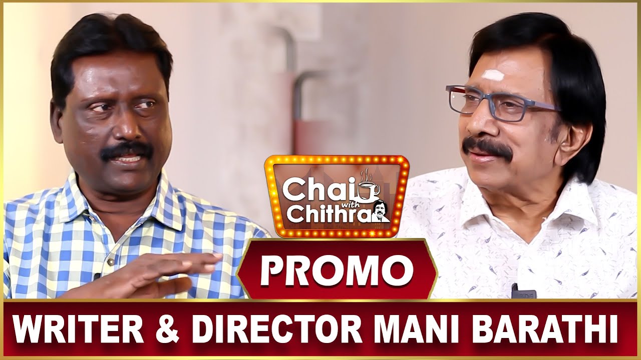 Writer & Director Mani bharathi | Promo | Chai With Chithra - YouTube