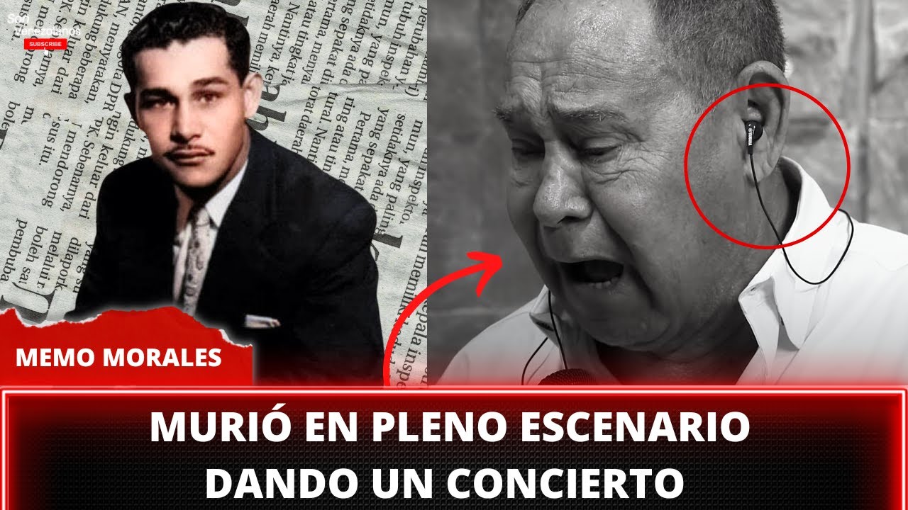 Así Murió el GRAN CANTANTE MEMO MORALES mientras daba un concierto ...