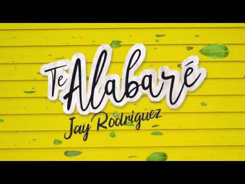 Jay Rodriguez - Te Alabare ( Musica Urbana Cristiana 2019) 🙌🏻 ESTRENO ...