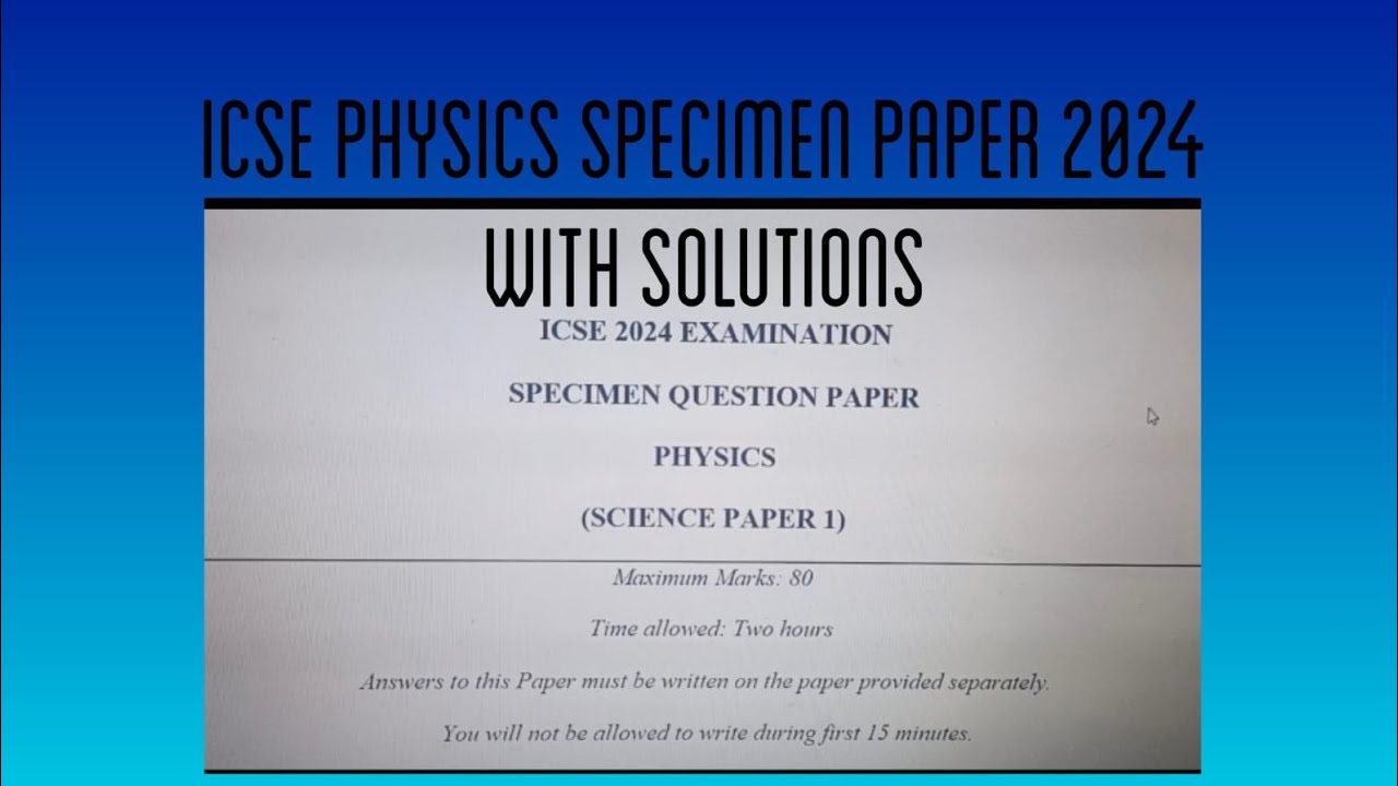 ICSE Physics Specimen Paper 2024 - With Solutions | Initiate Scientia ...