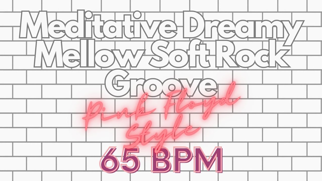 Meditative Dreamy Mellow Soft Rock Groove | 65 BPM | Guitar Backing ...