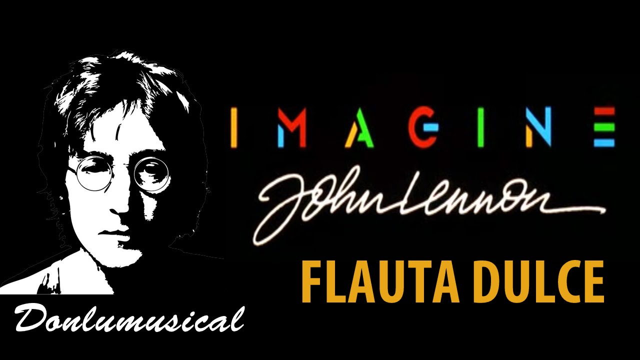 Cómo tocar IMAGINE de John Lennon en flauta dulce. Notas recorder - YouTube