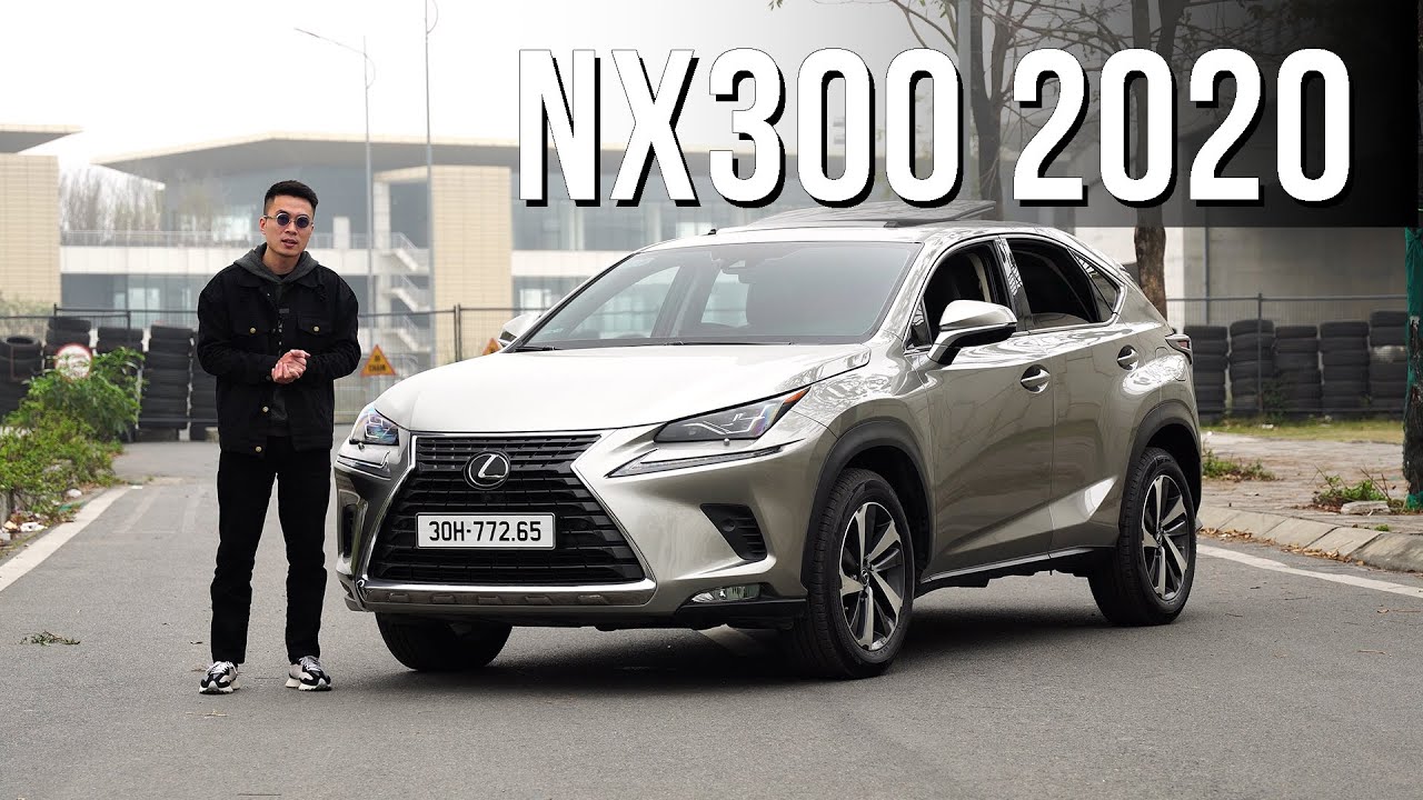 Lexus NX300 2020 cực chất, bản nâng cấp full options: phanh khoảng cách ...