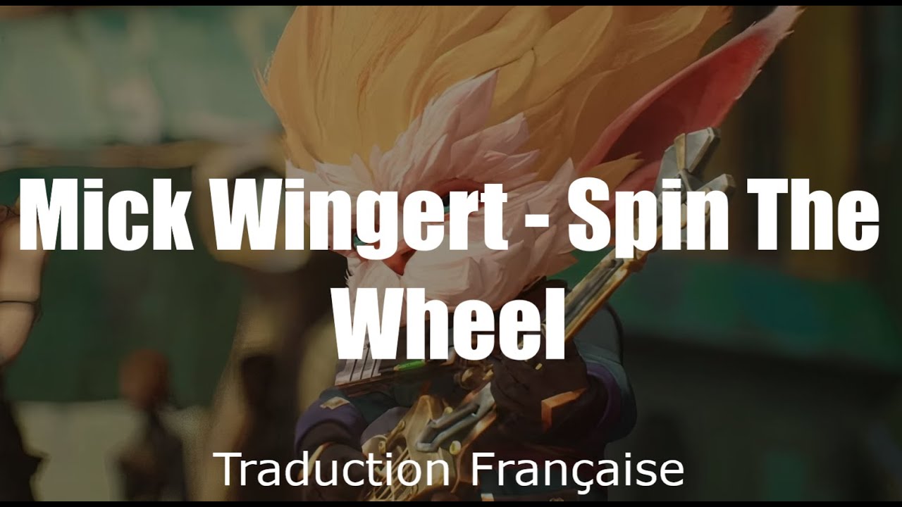 Mick Wingert - Spin The Wheel (From Arcane Season 2) [Traduction ...