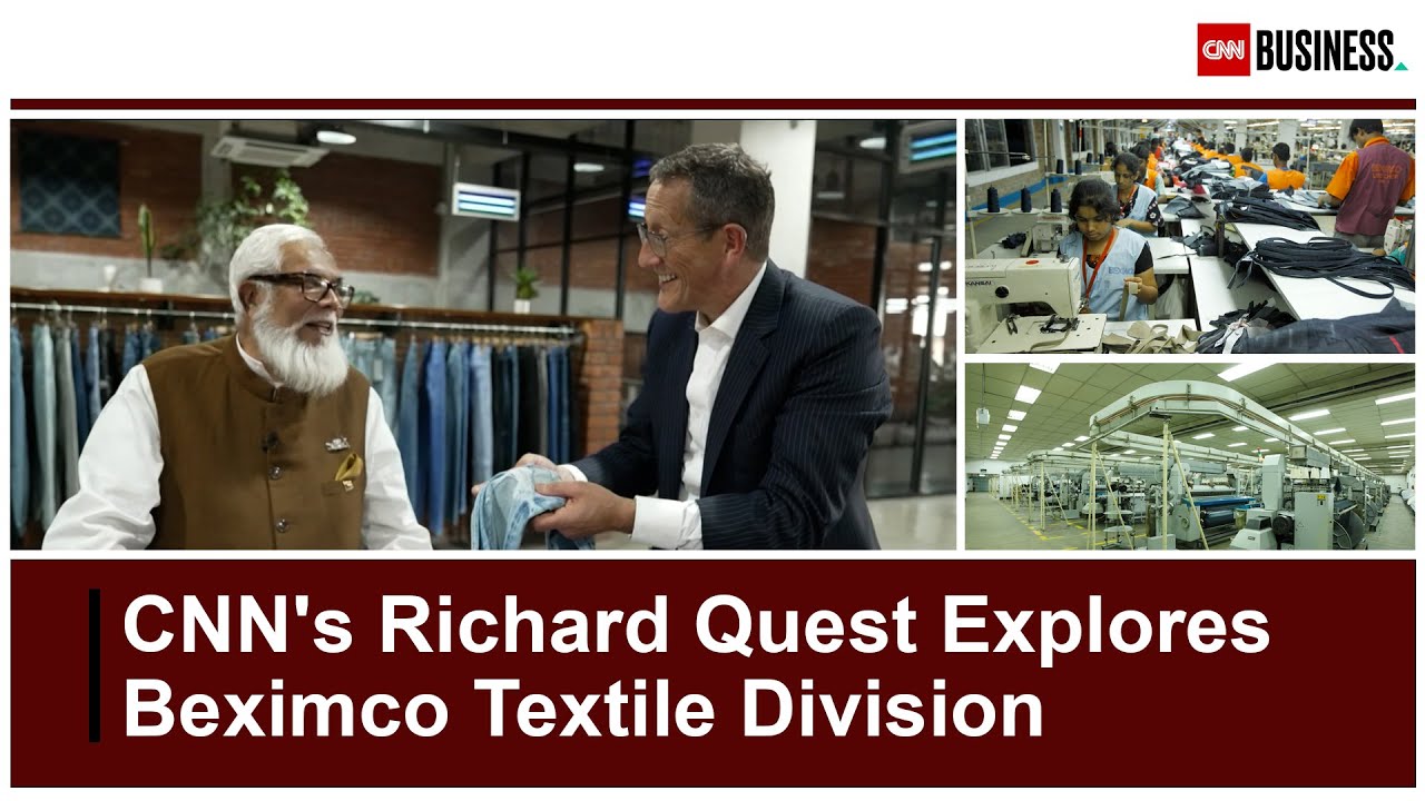 CNN's Richard Quest Explores Beximco Textile Division | BEXIMCO - YouTube
