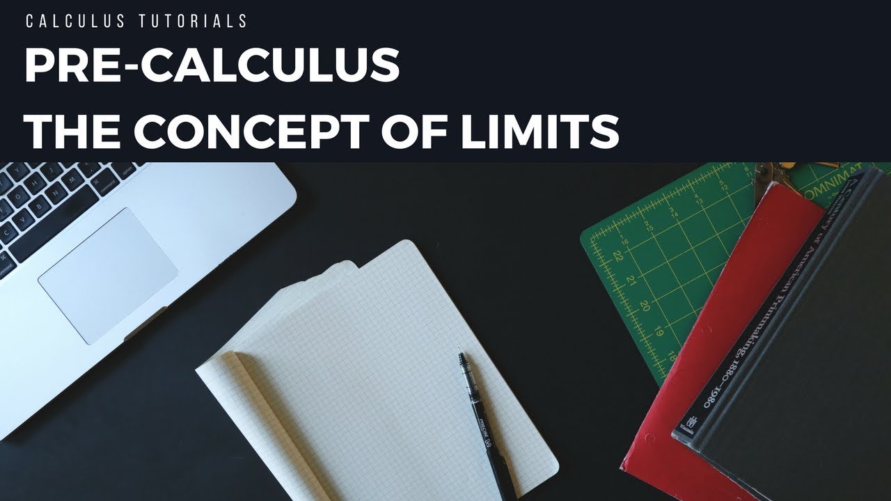 Pre Calculus The Concept Of Limits YouTube pre-calculus-the-concept-of-limits-youtube