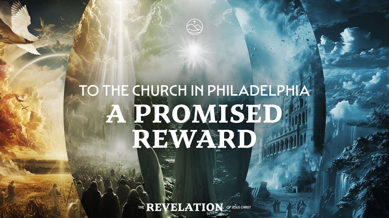 To the Church in Philadelphia: A Promised Reward - YouTube