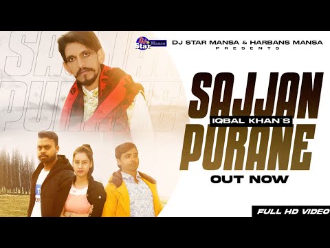 Sajjan Purane (Official Video) Iqbal Khan | Latest Punjabi Songs 2022 | DJ Star Mansa