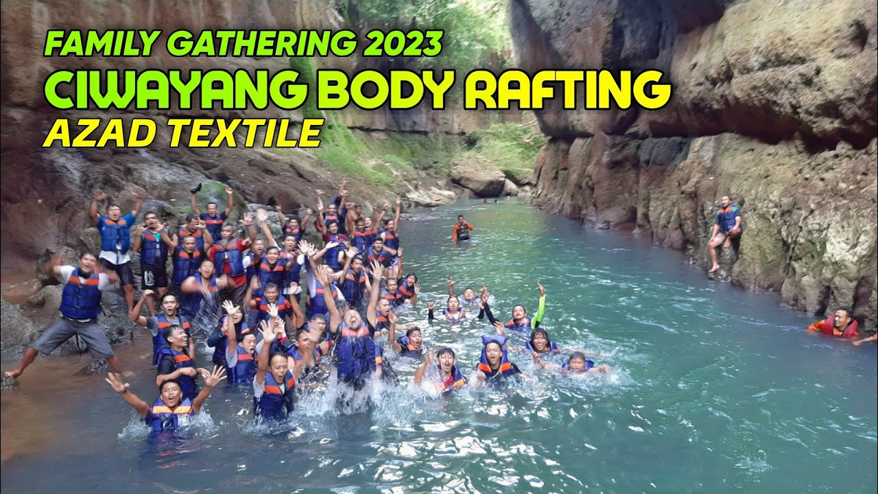 FAMILY GATHERING 2023 | CIWAYANG BODY RAFTING - YouTube
