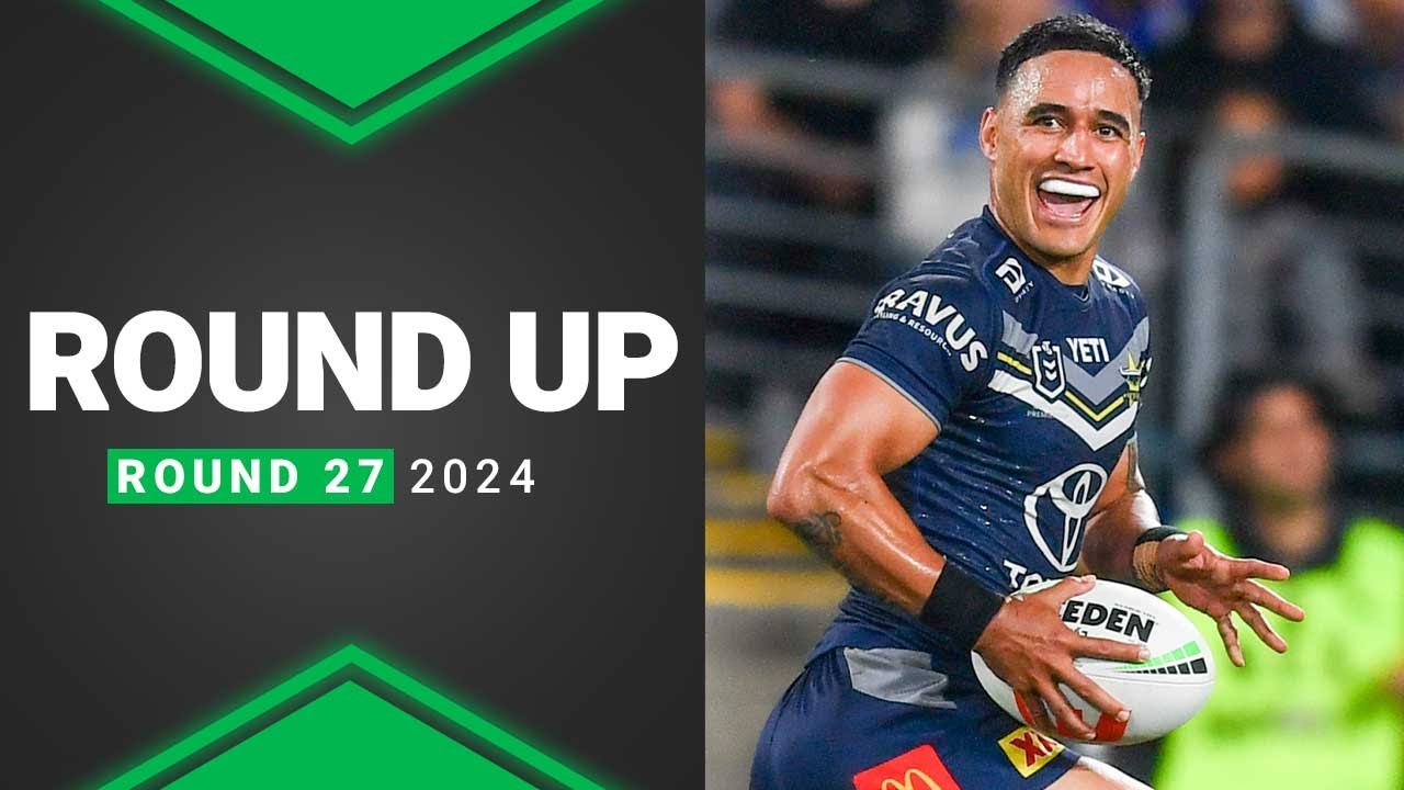 NRL Highlights | NRL 2024 | Round Up | Round 27 - YouTube