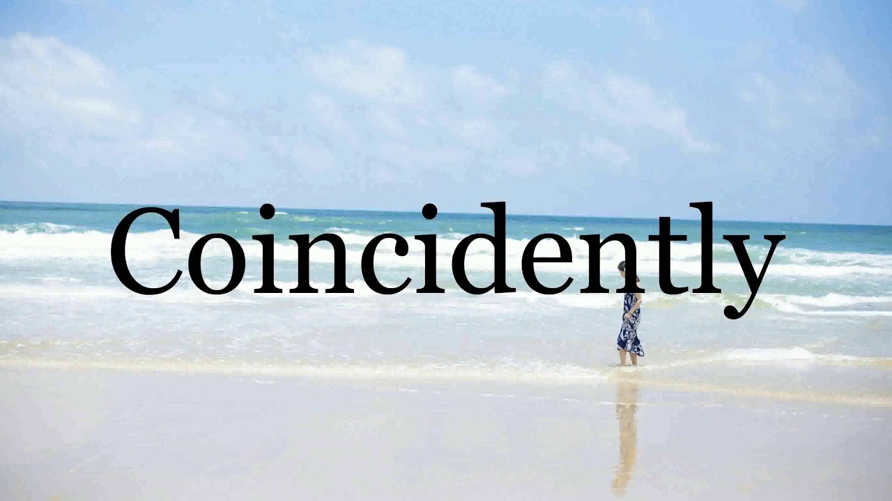 How To Pronounce Coincidently🌈🌈🌈🌈🌈🌈Pronunciation Of Coincidently - YouTube