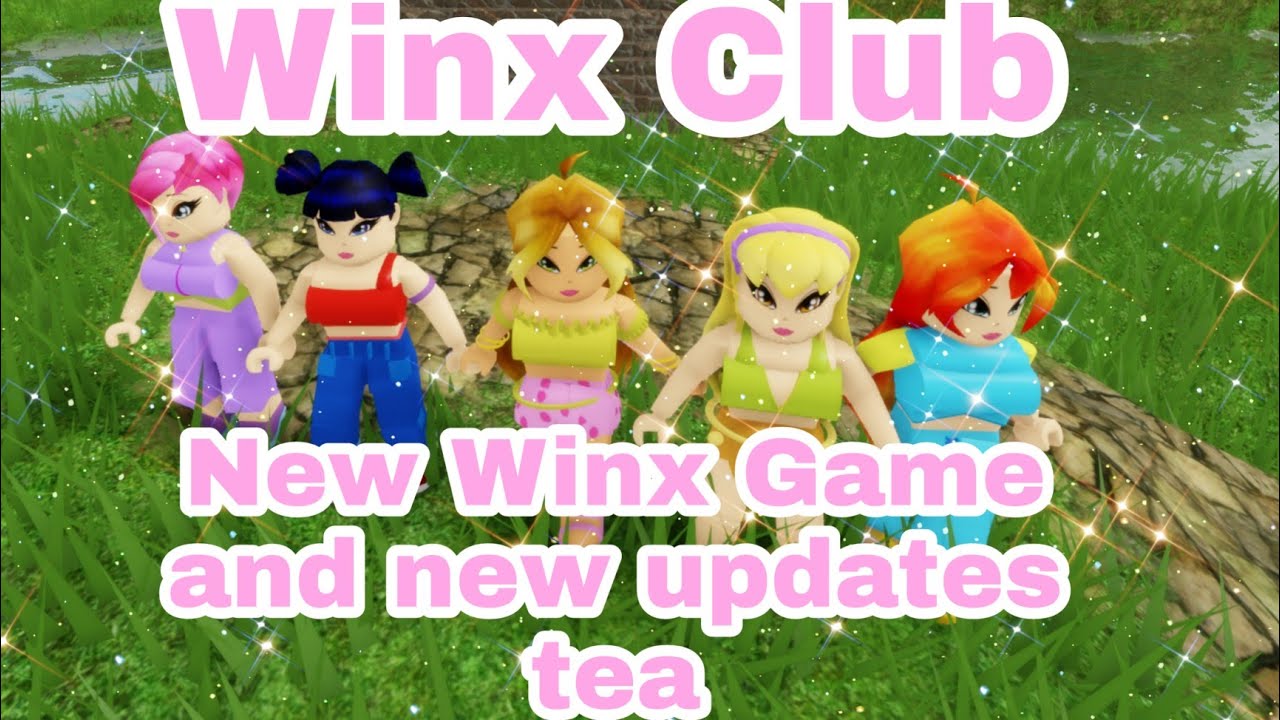 Winx Club Roblox updates new winxs games Tea - YouTube