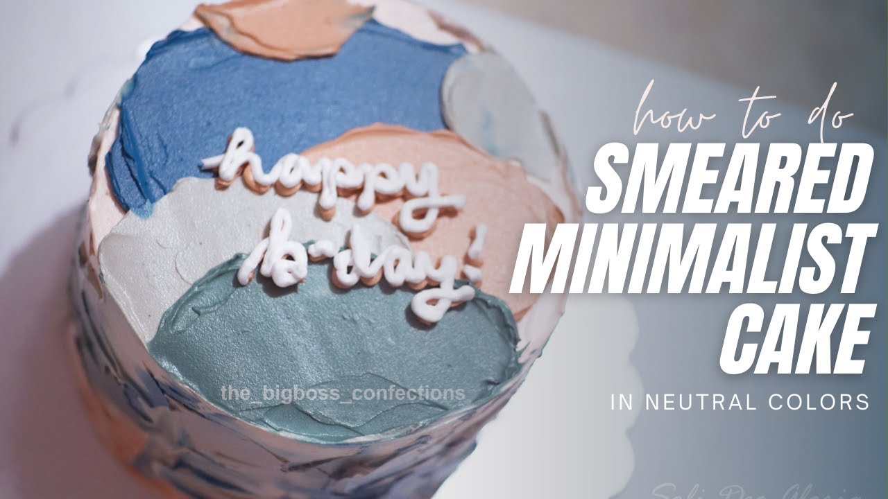 Easy to Follow Smeared Minimalist Cake Decorating Tutorial (w/ 3D ...