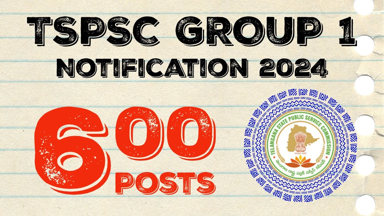 TSPSC GROUP 1 NOTIFICATION 2024 | 600 పోస్టులకు గ్రూప్-1 నోటిఫికేషన్ # ...