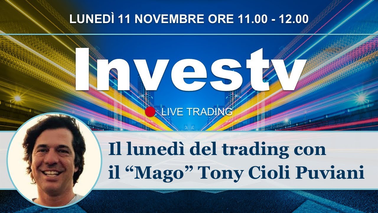 Live Trading: il lunedì del trading con il Mago Tony Cioli Puviani - 11 ...