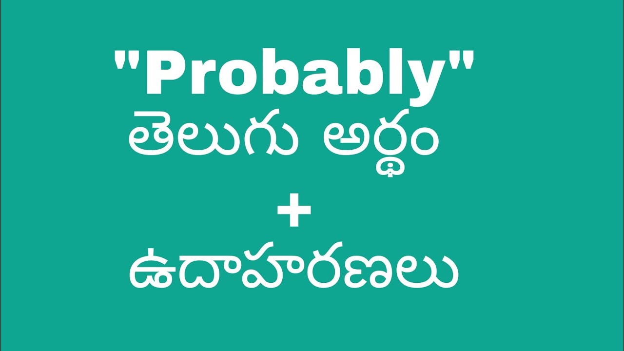 Probably Meaning In Telugu With Examples Probably 