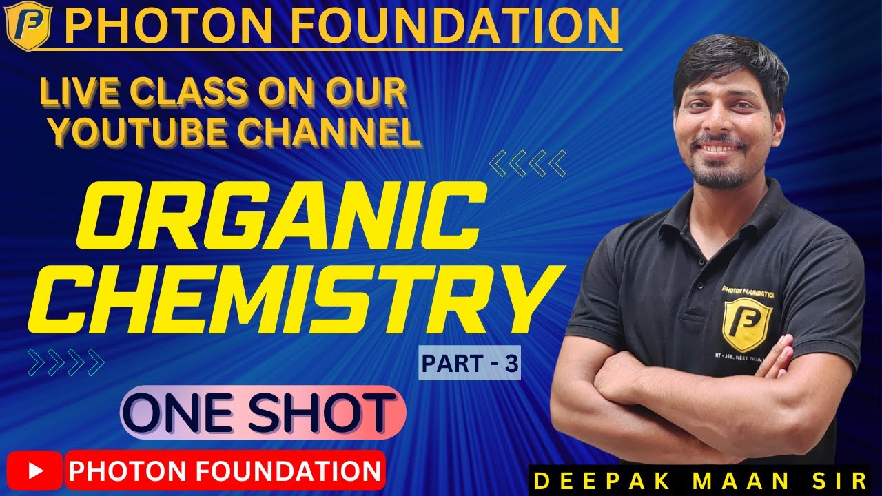 ORGANIC CHEMISTRY LIVE CLASS (PART - 3) - YouTube