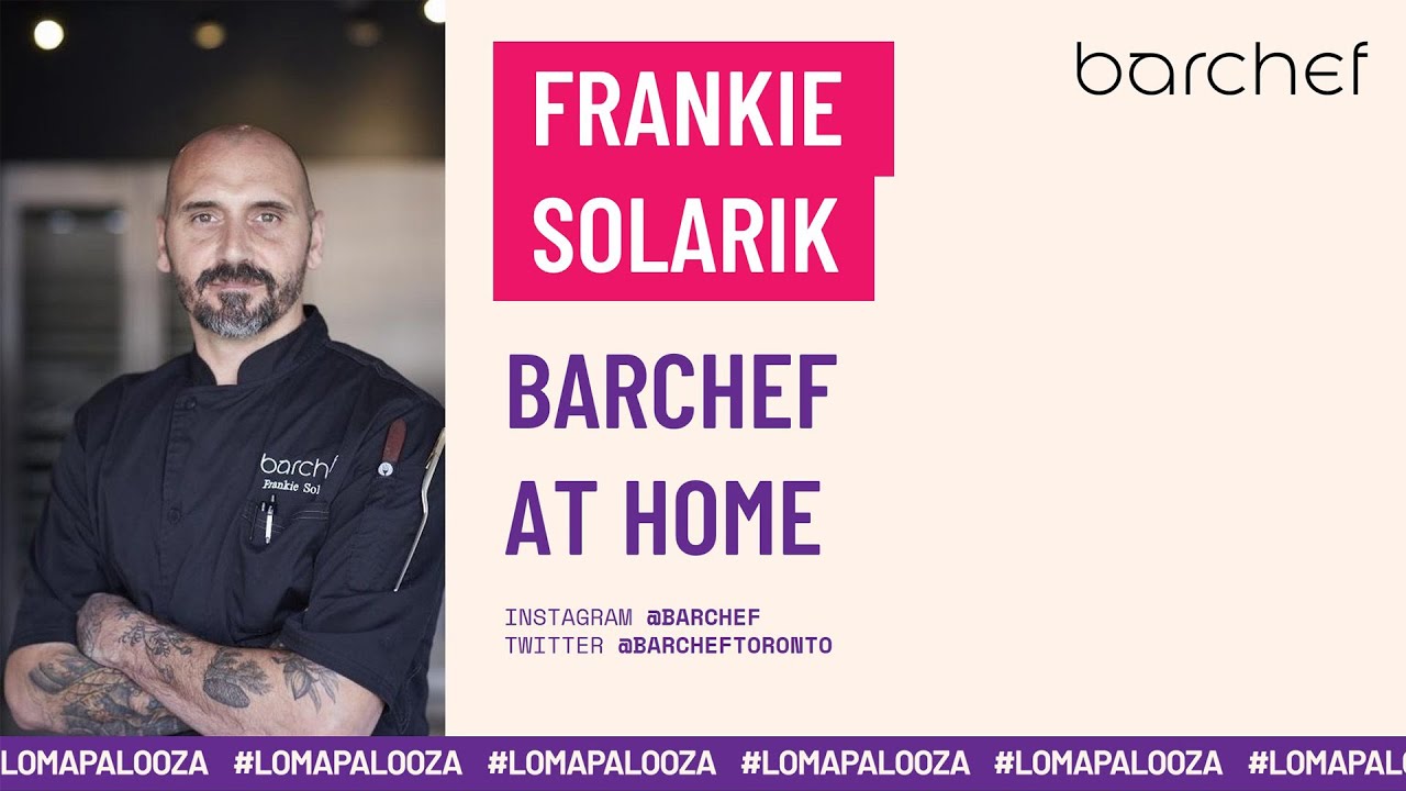LOMAPALOOZA - Frankie Solarik - BarChef at Home - YouTube