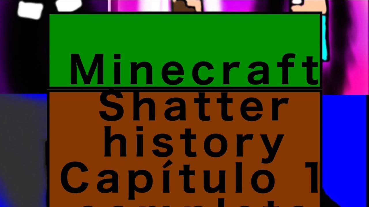 Minecraft shatter history 1 capítulo 1 el origen completo - YouTube