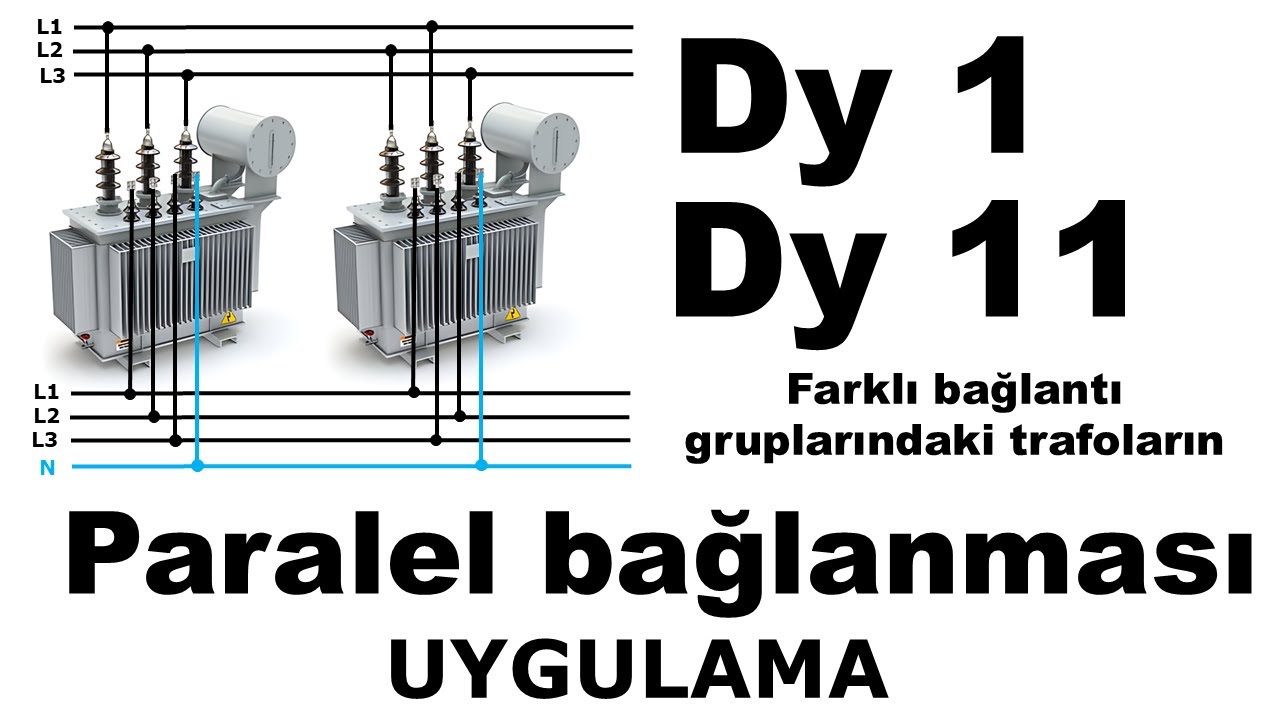 Dy1 Dy11 transformatörlerin paralel bağlantısı uygulama videosu ...