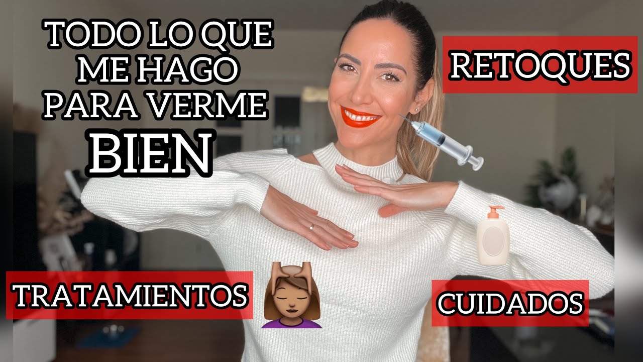 MIS RETOQUES ESTÉTICOS 💉, TRATAMIENTOS y RUTINA de BELLEZA que sigo ...