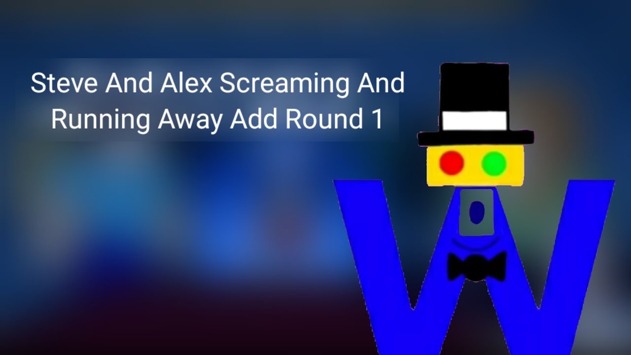 Steve And Alex Screaming And Running Away Add Round 1 - YouTube