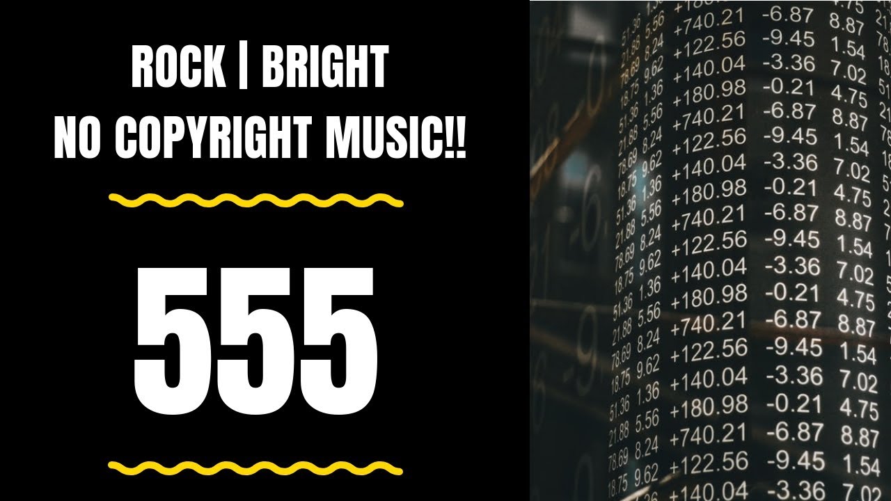 Rock | Bright Music - "555" (FREE MUSIC/No Copyright ) – Endless Love ...