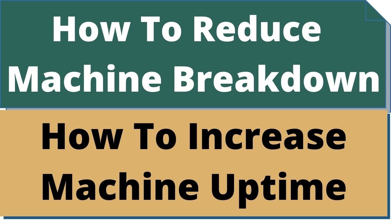 How to increase Machine Uptime | Preventive Maintenance | Breakdown ...