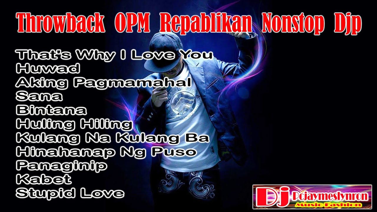 Throwback OPM Repablikan Nonstop Dj Jaylyn™ - YouTube