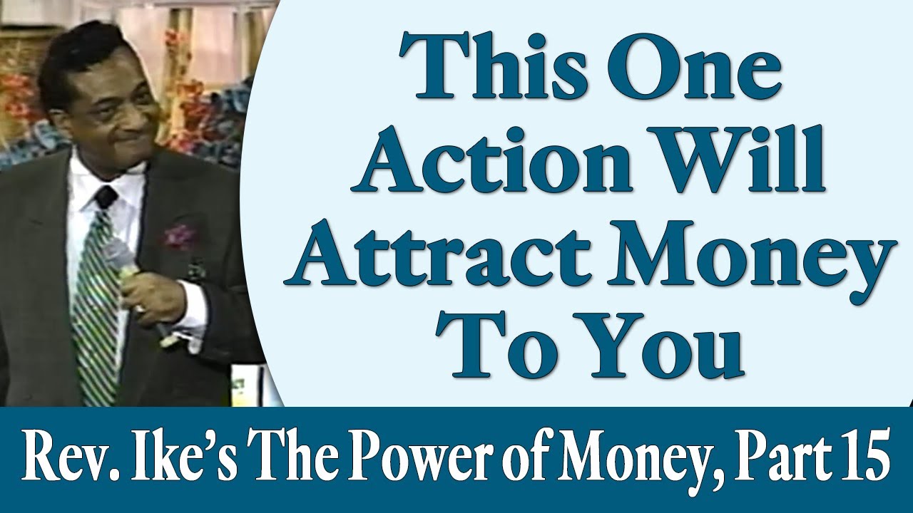 The One Action Will Attract More Money to You - Rev. Ike's The Power of ...