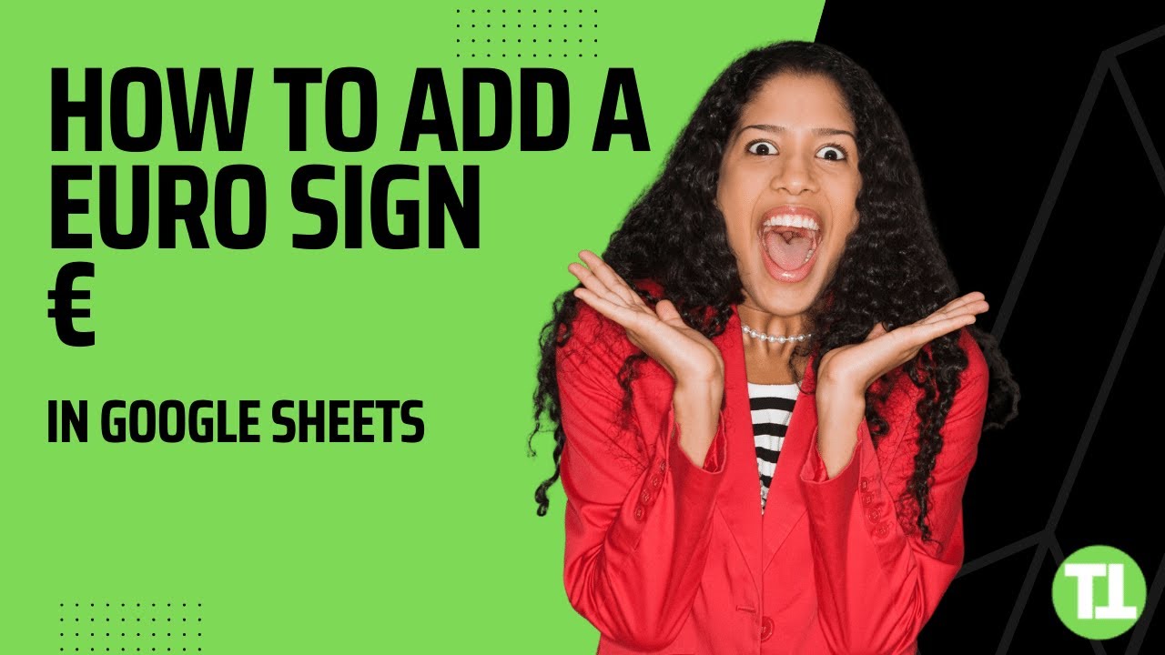 how-to-add-the-euro-sign-in-google-sheets-4-best-ways-reveled-youtube