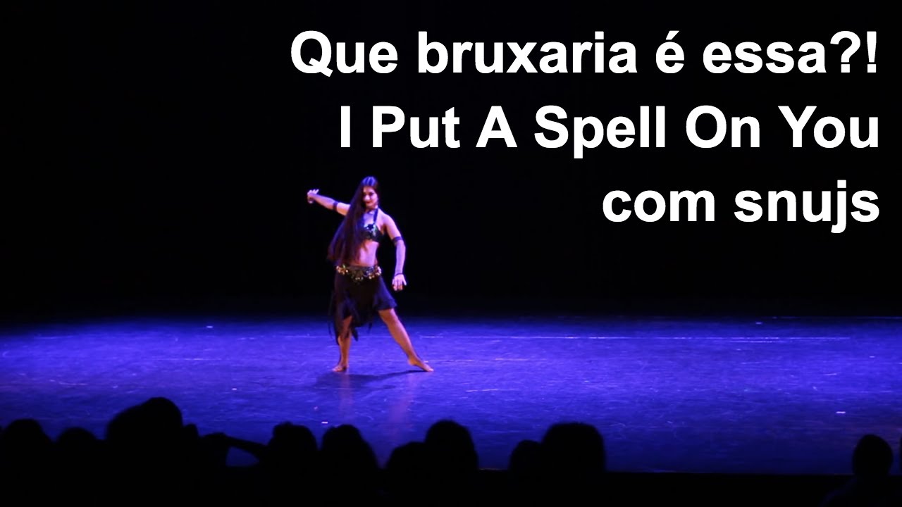 I Put A Spell On You - com snujs | Aline Mesquita Dança do Ventre ...