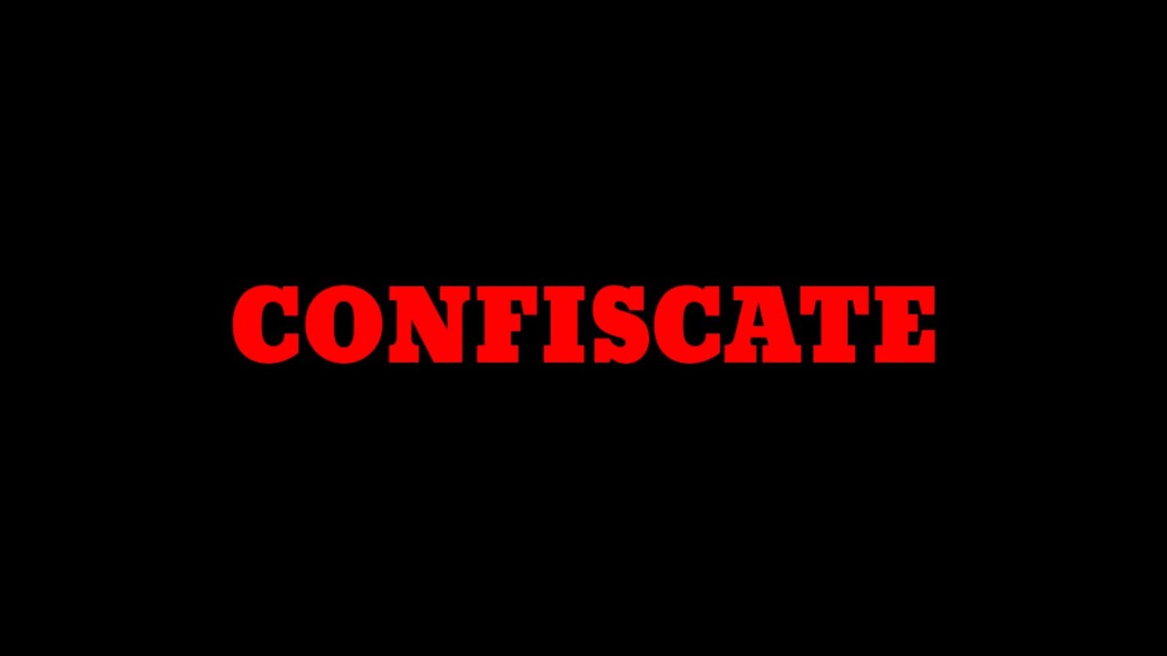 CONFISCATE - Meaning - YouTube