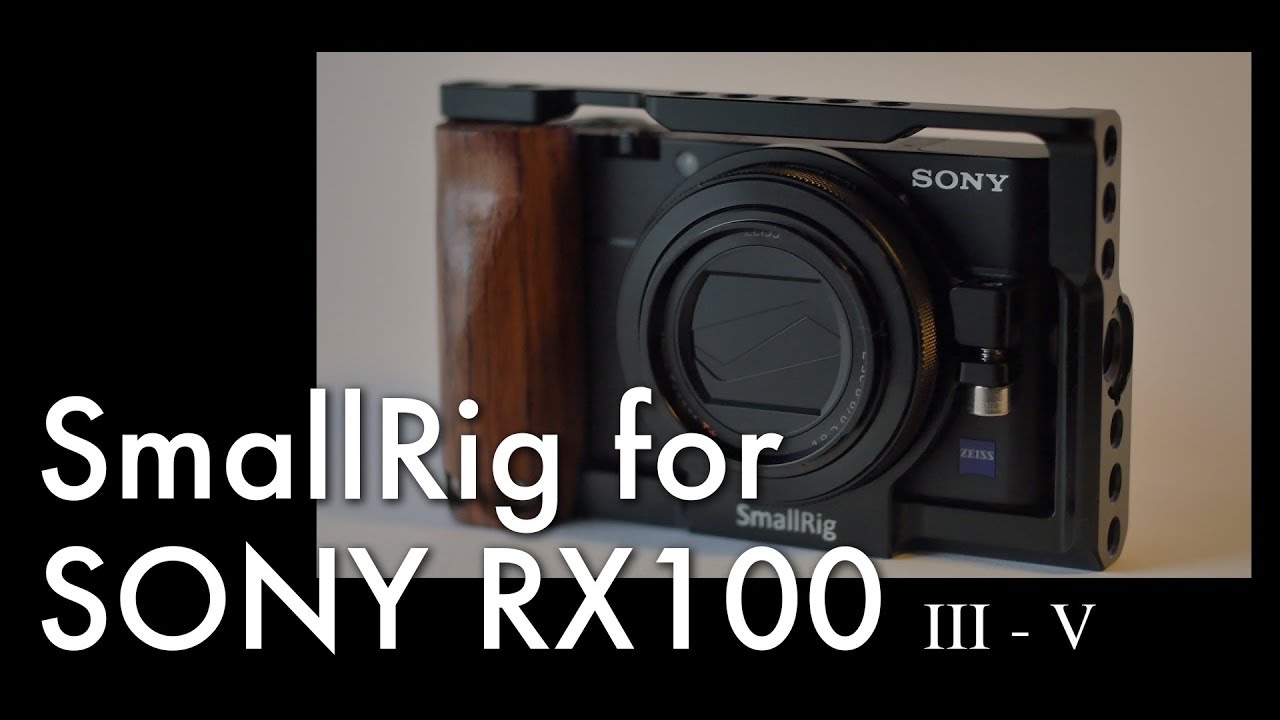 SmallRig for SONY RX100 III - V - YouTube