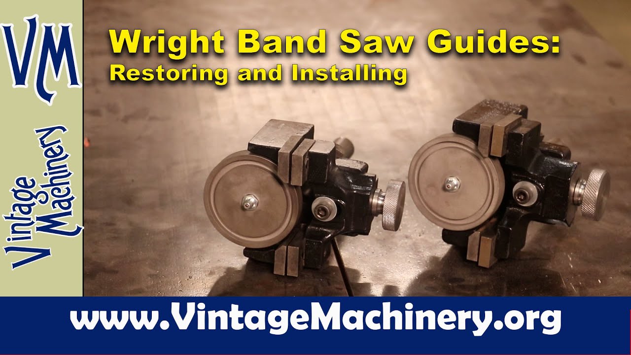 Restoring and Installing Wright Band Saw Guides - YouTube