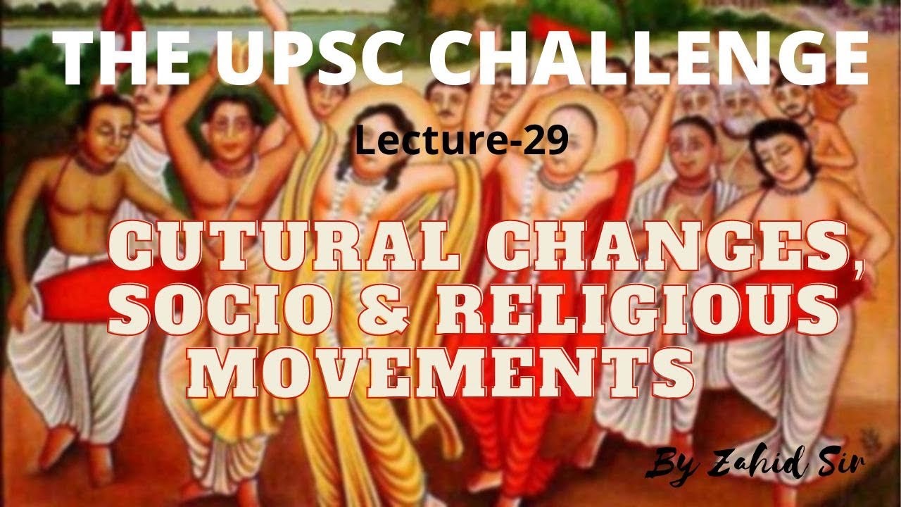 MODERN HISTORY LEC 29: CULTURAL CHANGES,SOCIO & RELIGIOUS MOVEMENTS ...