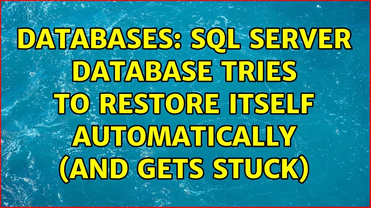 Databases Sql Server Database Tries To Restore Itself Automatically
