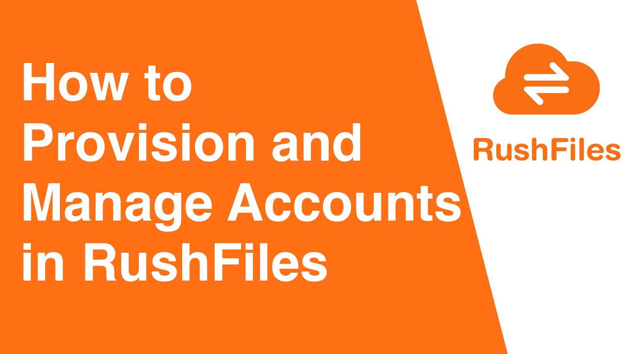 How to Provision and Manage Accounts in RushFiles - YouTube