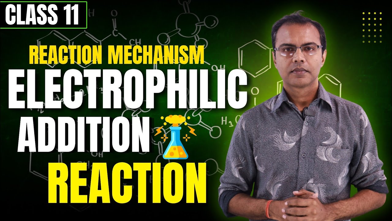 Electrophilic Addition Reaction l Reaction Mechanism Chemistry Class 11 ...
