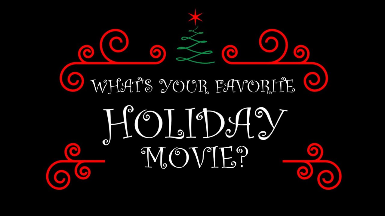 What's Your Favorite Holiday Movie? - YouTube